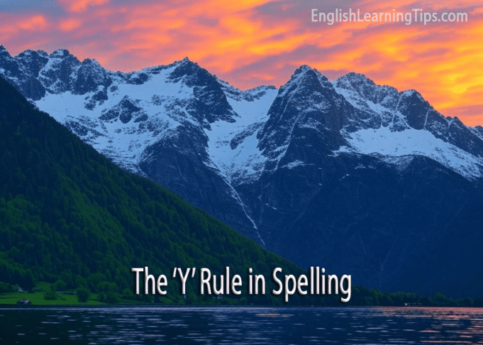 The Y rule: A guide to spelling words with suffixes – English Learning Tips